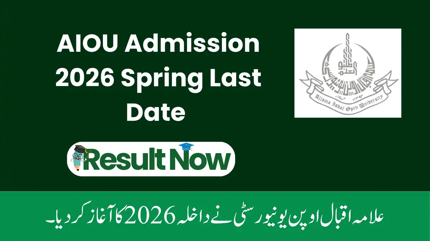 Aiou Admission 2026 Spring Last Date Result Now